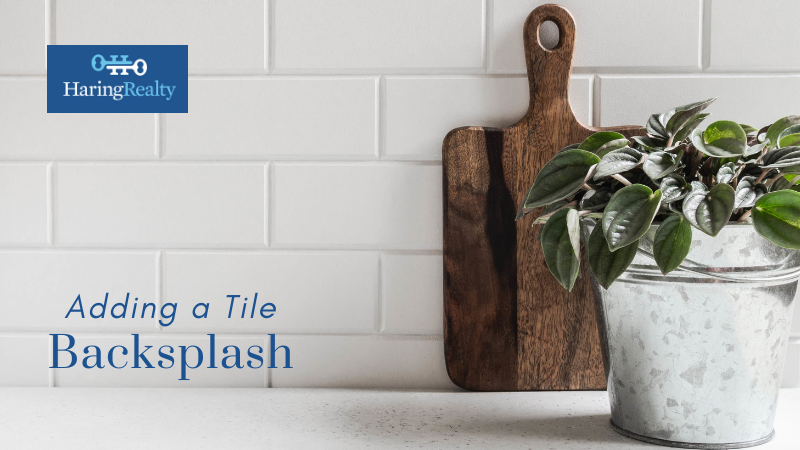 Adding a Kitchen Backsplash - Homeowners - Haring Realty
